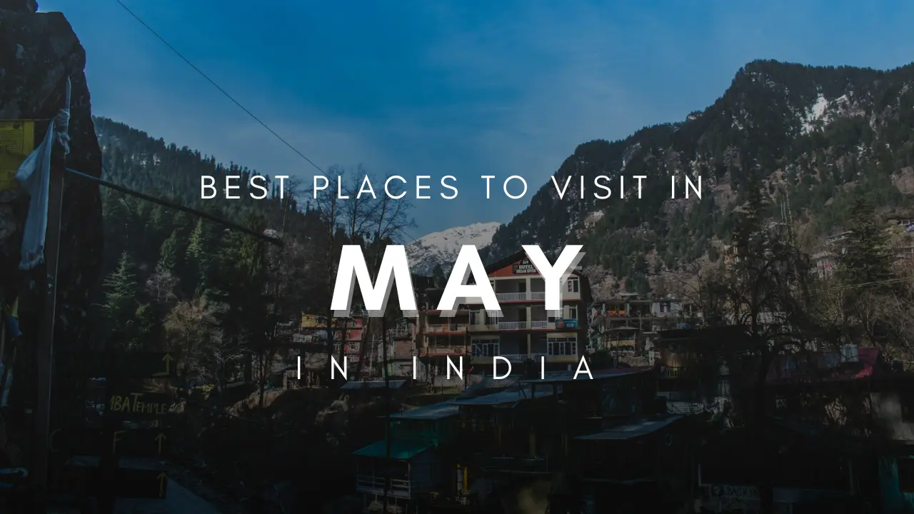 7 Best Places to Visit in May in India for Cool Weather (2026)