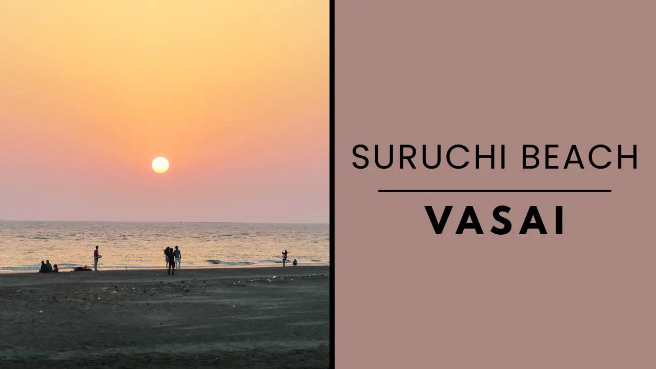 Suruchi Beach Vasai | How to Reach & Best Time to Visit