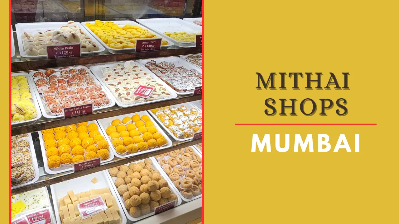 Discover 11 Best Sweet Shops in Mumbai for Authentic Mithai